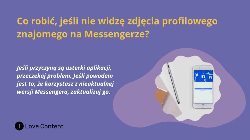 Dlaczego na Messengerze nie widać zdjęcia profilowego znajomego? - I Love Content